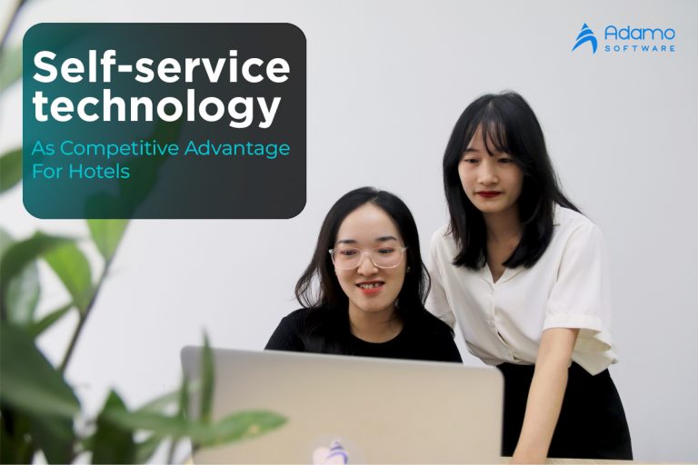 Self-service technology benefits hotels | Adamo Software