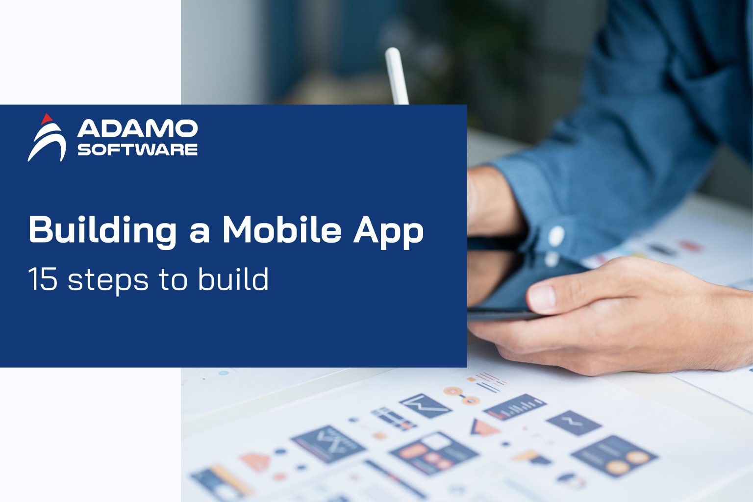 Building a Mobile App - 15 steps to build mobile apps