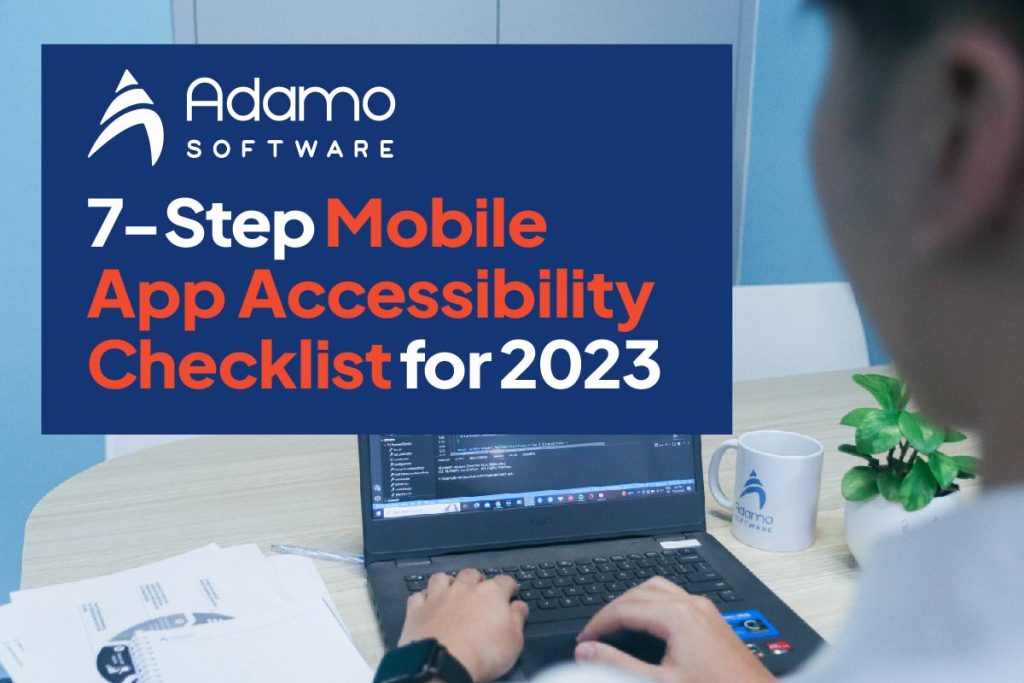 7-Step Mobile App Accessibility Checklist for 2023 7-Step Mobile App Accessibility Checklist for 2023