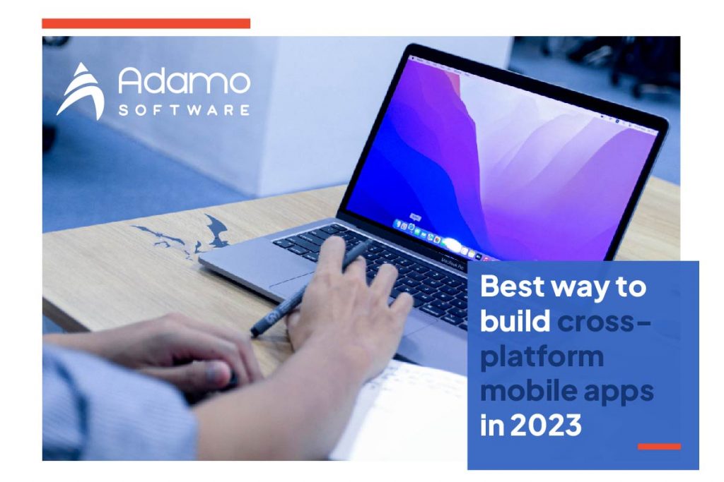 Best way to build cross-platform mobile apps in 2023