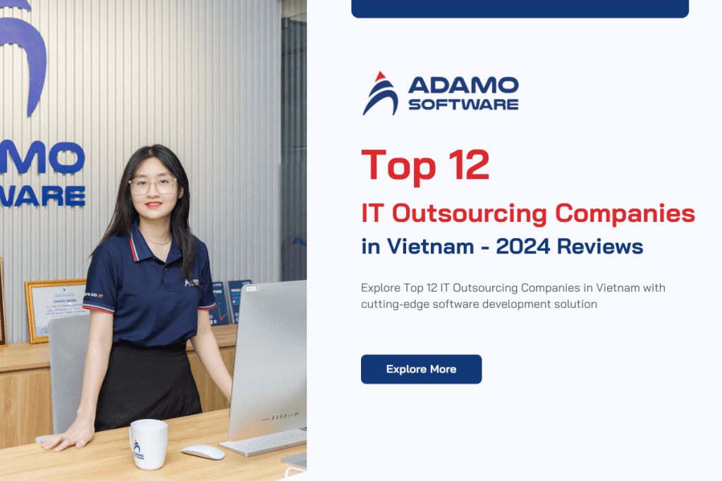Top 12 IT Outsourcing Companies in Vietnam – 2024 Reviews