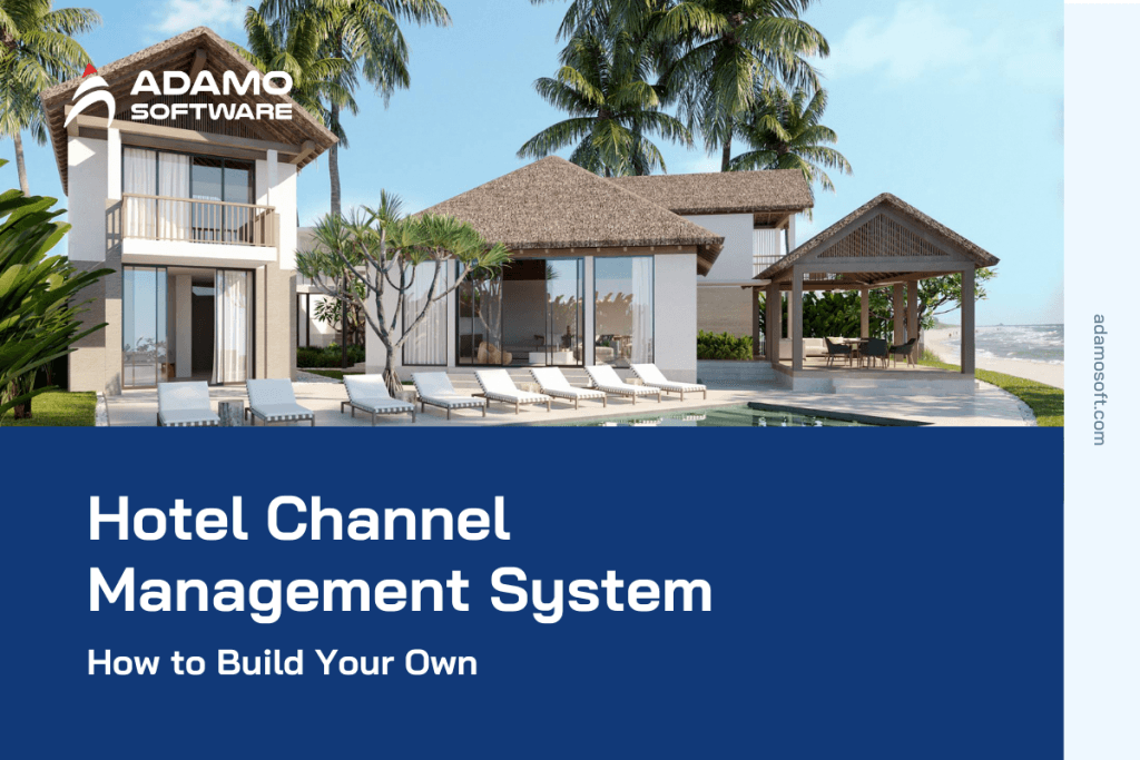 Best Hotel Channel Management System – How to Build Your Own