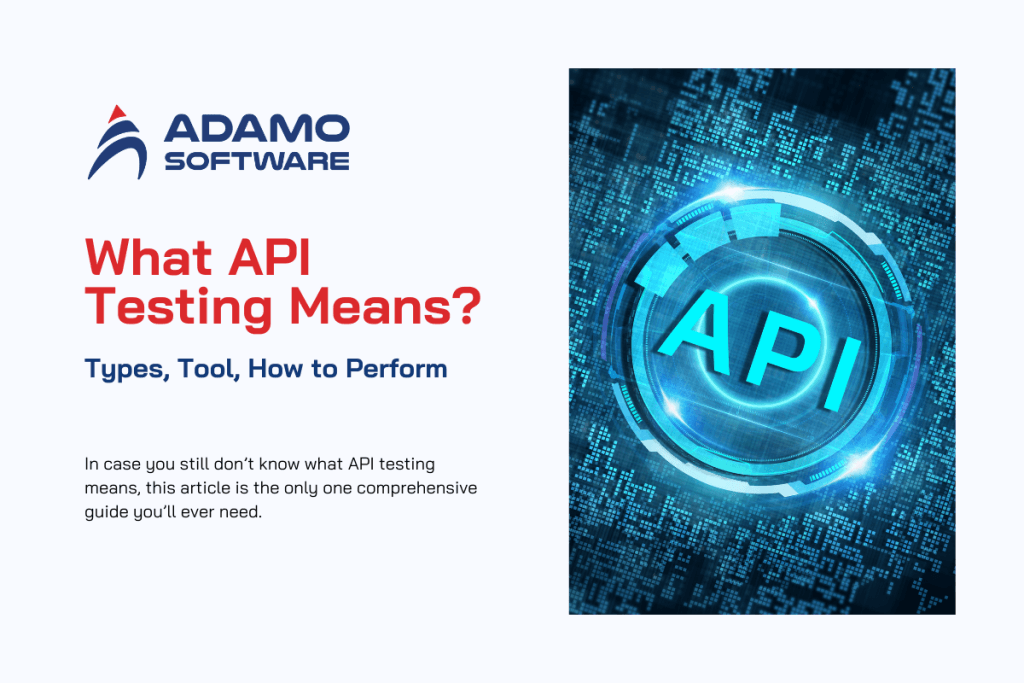 What API Testing Means? Types, Tool, How to Perform?