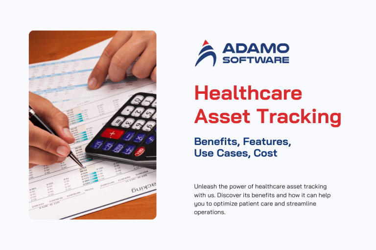 Healthcare Asset Tracking: Benefits, Features, Use Cases, Cost