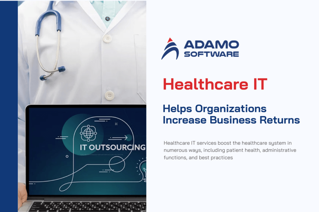 The Importance of Healthcare IT Solutions Helps Organizations Increase ...