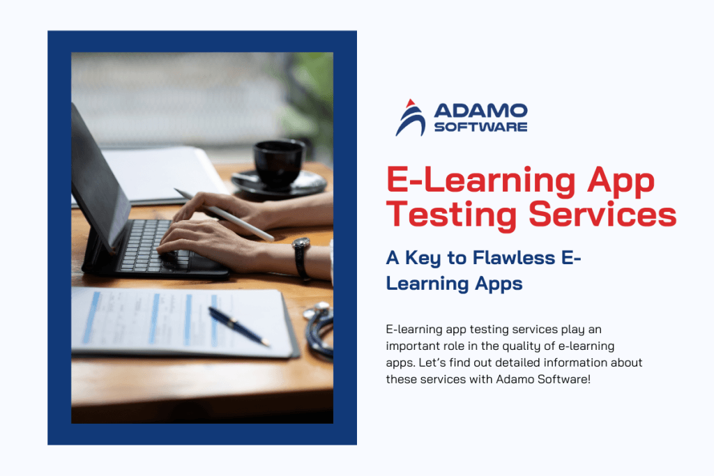 E-Learning App Testing Services - A Key to Flawless E-Learning Apps