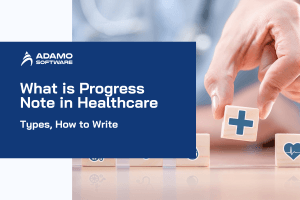 What is a Progress Note in Healthcare – Types, How to Write