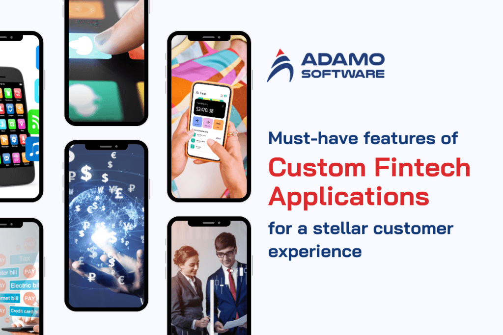 Must-have features of Custom Fintech Applications for a stellar customer experience