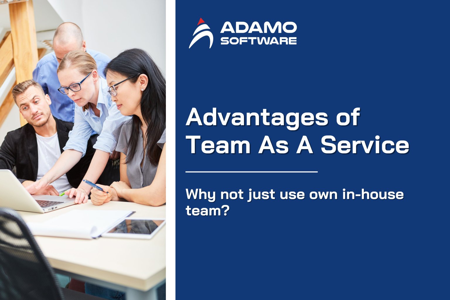 Advantages of team as a service: Why not just use own in-house team?