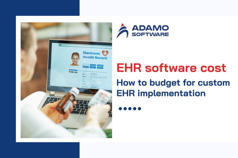 EHR software cost: How to budget for custom EHR implementation