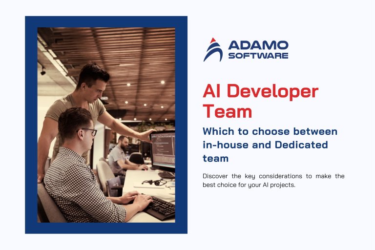 AI Developer Team: Which to choose between in-house and Dedicated team