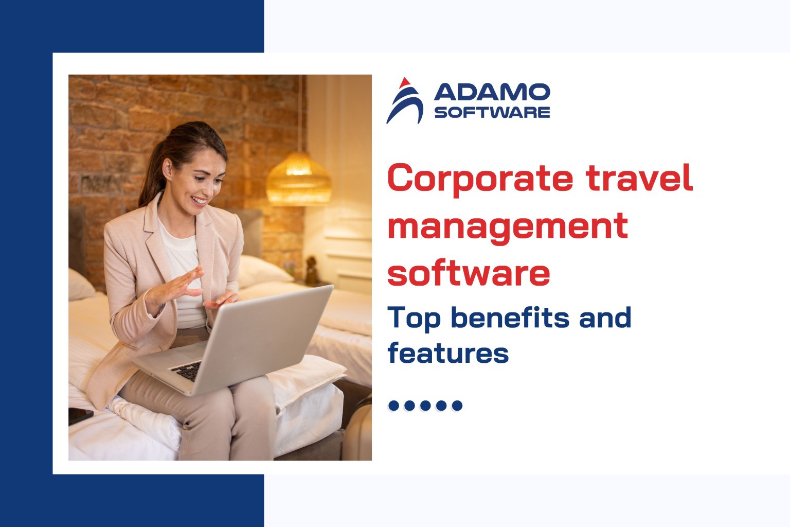 Corporate travel management software: Top benefits and features