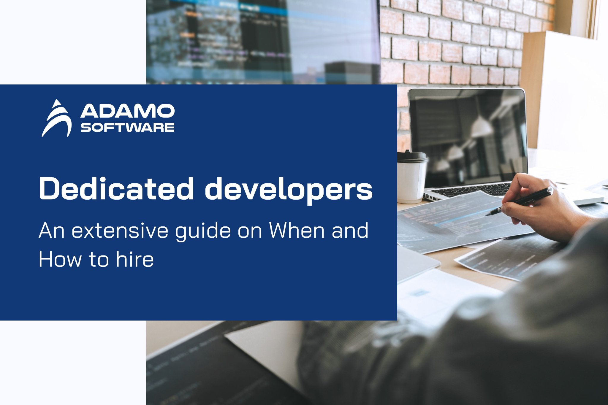 Dedicated developers: An extensive guide on When and How to hire