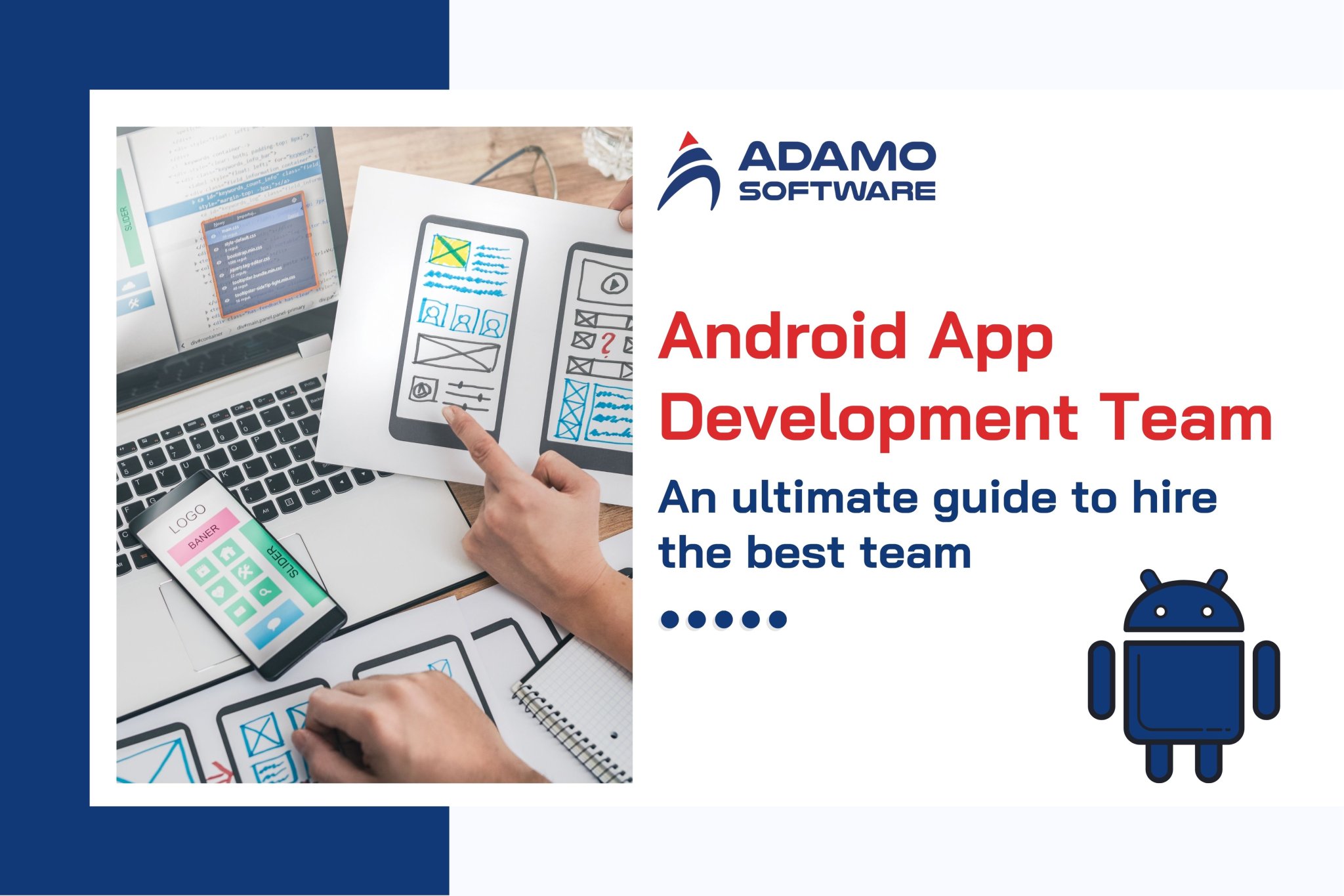 Android app development team: An ultimate guide to hire the best team