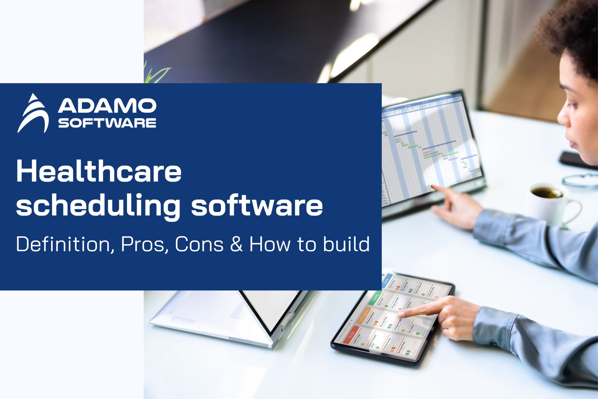 Healthcare scheduling software: Definition, Pros, Cons & How to build