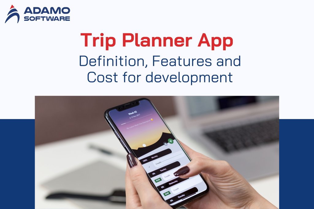trip itinerary planner app | Adamo Software