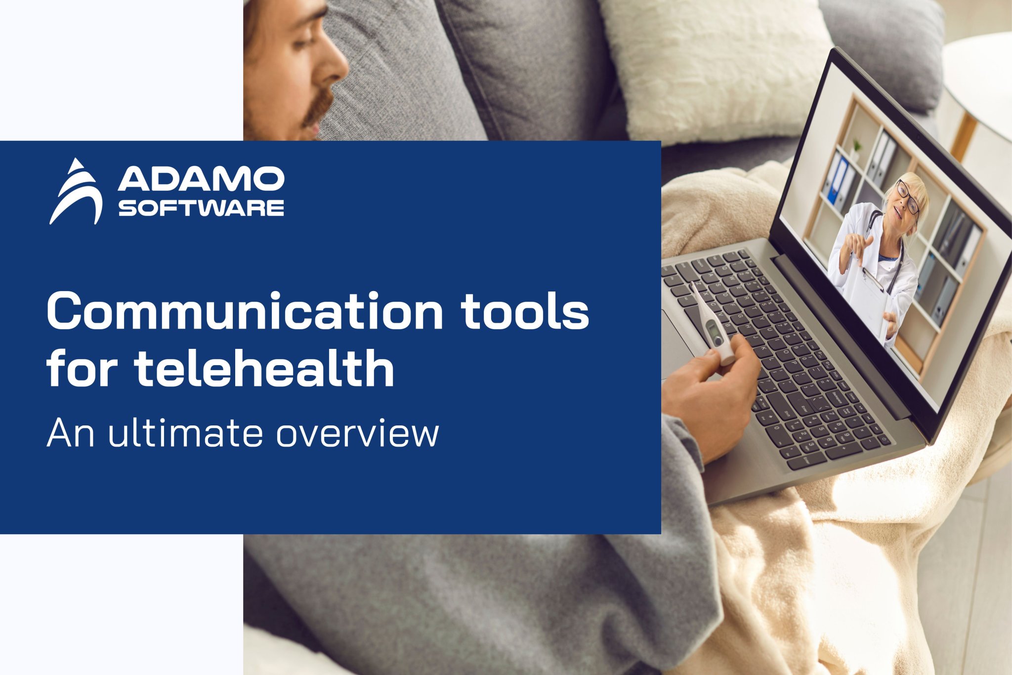 Communication tools for telehealth: An ultimate overview | Adamo Software