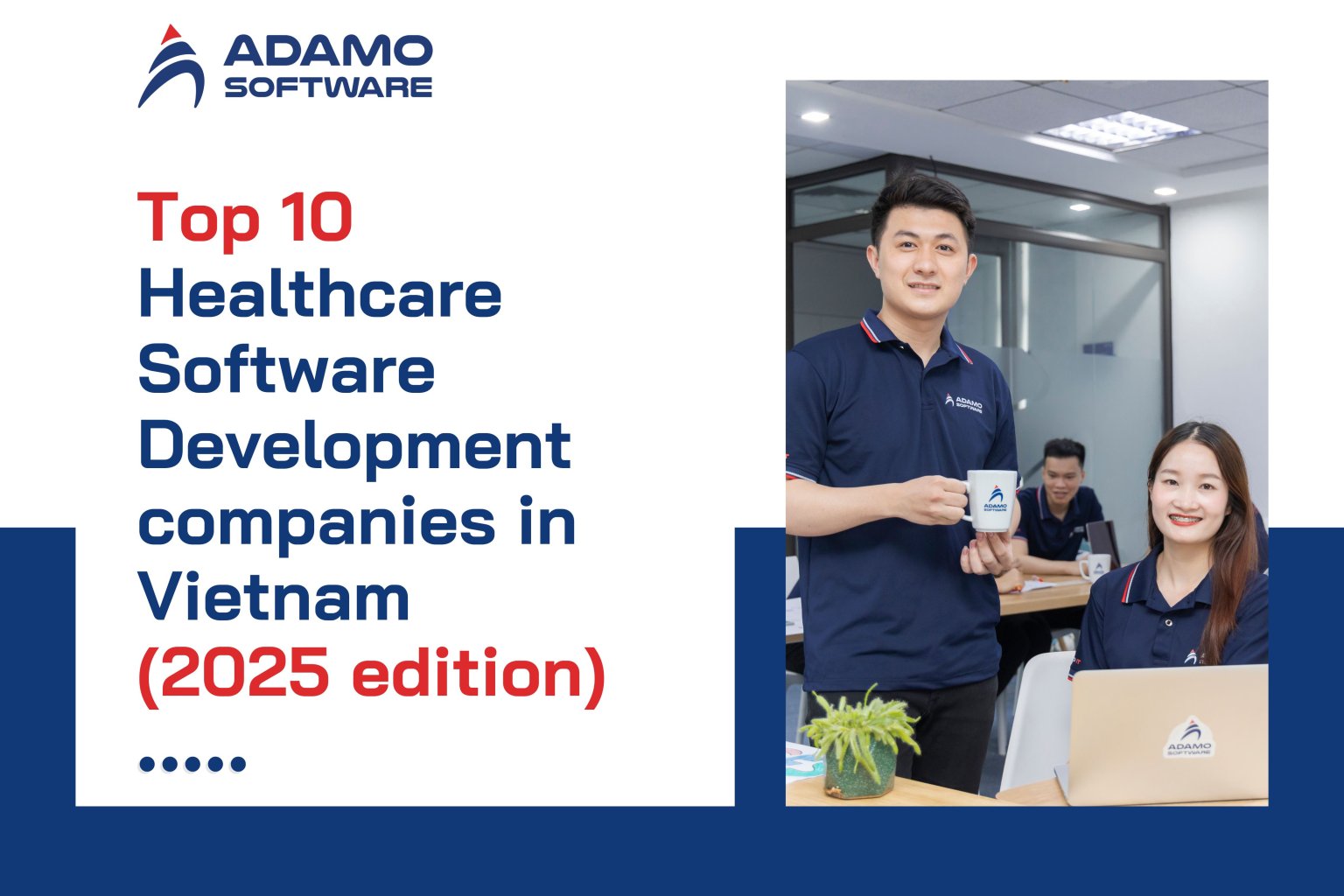 Revealed: Top Healthcare Software Development Companies in Vietnam (2025 Edition) | Adamo Software