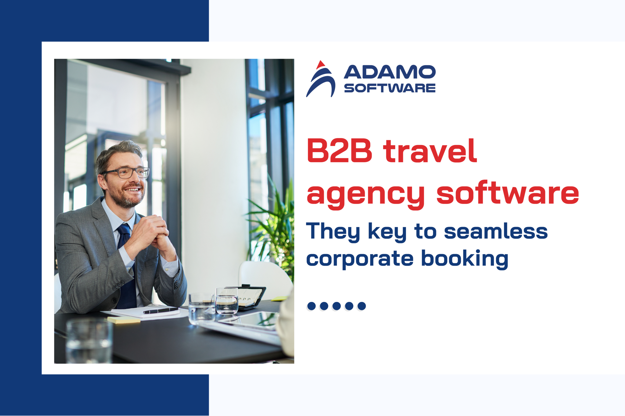 B2B travel agency software: The key to seamless corporate bookings ...