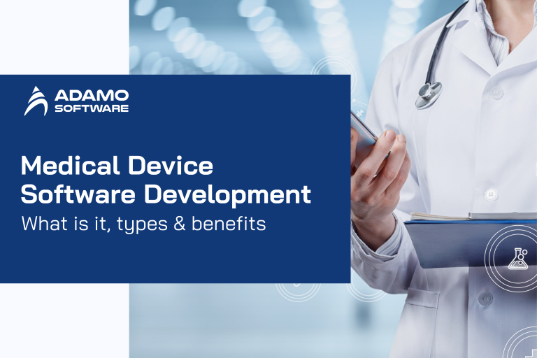 Medical device software development: What is it, types & benefits ...