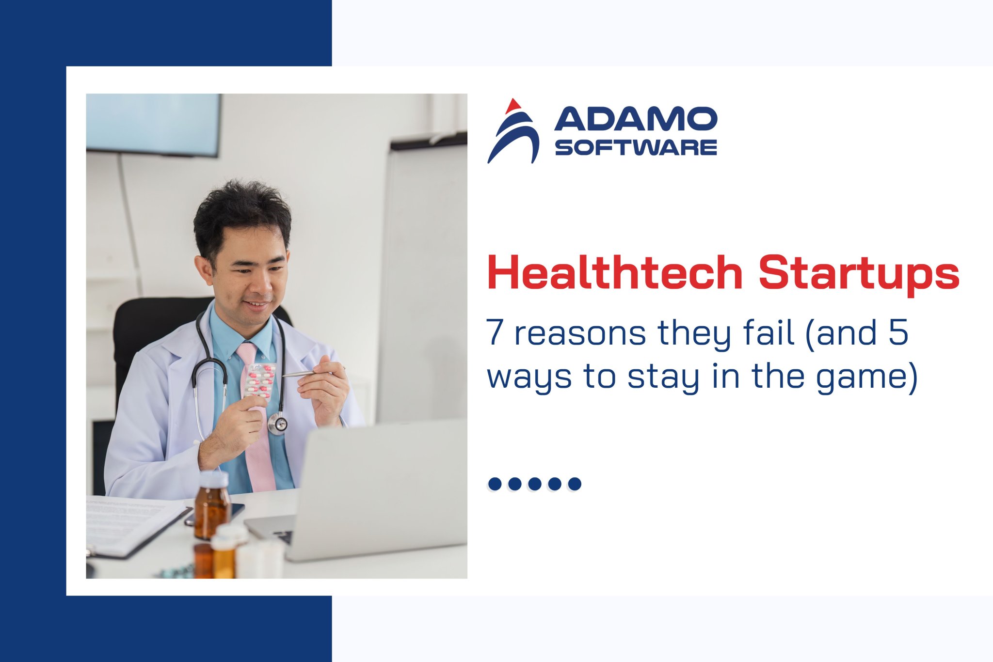 Healthtech Startups: 7 Reasons they Fail (And 5 Ways to Stay in the ...