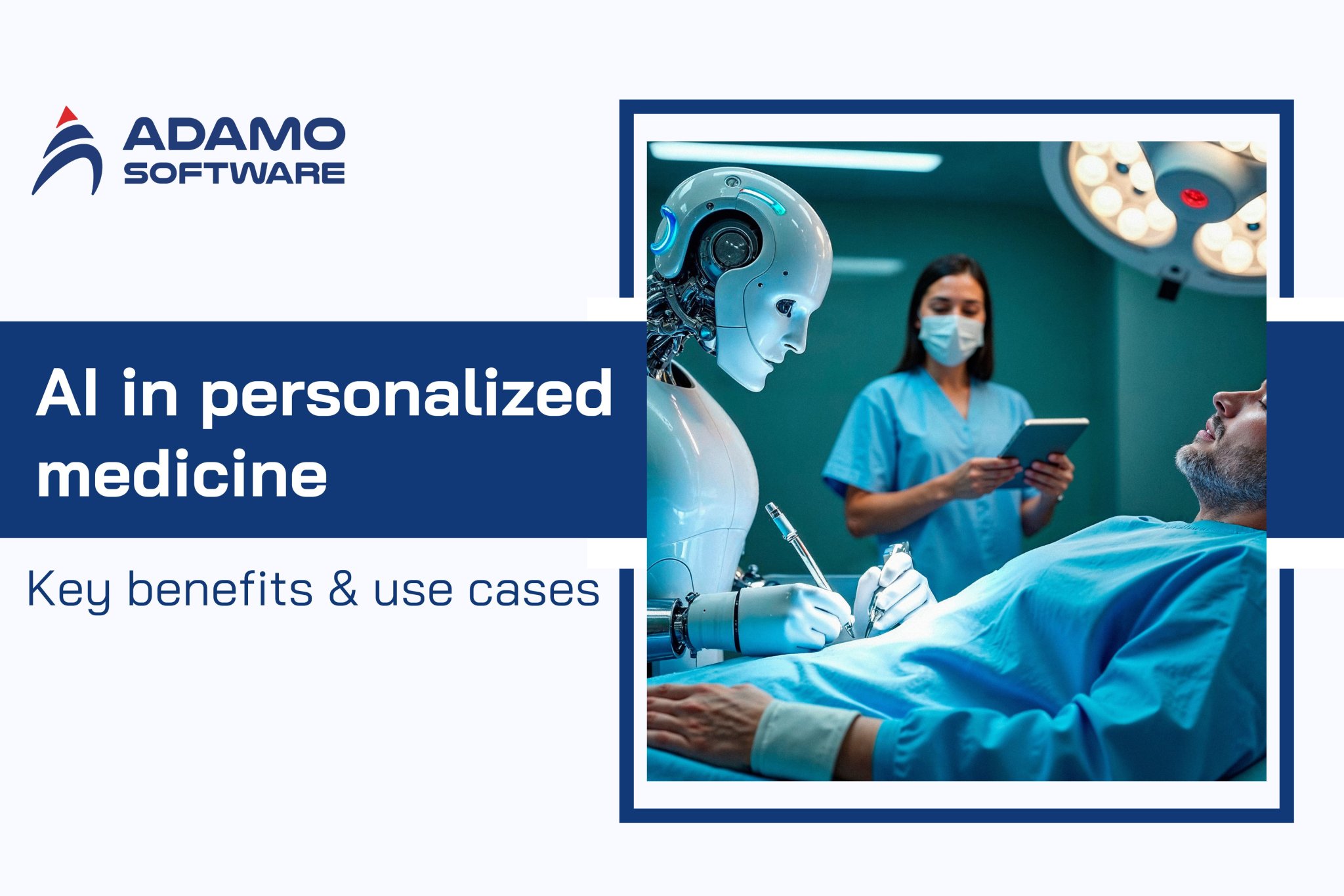AI in personalized medicine: Key Benefits and Use Cases | Adamo Software