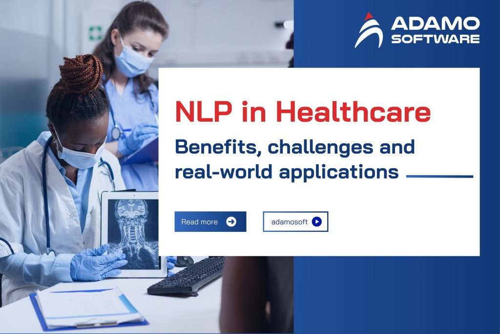 NLP in Healthcare: Benefits, challenges and real-world applications | Adamo Software