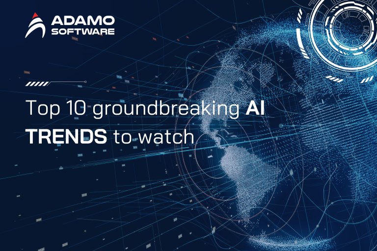 Top 10 Groundbreaking AI Trends to Watch in 2026 | Adamo Software